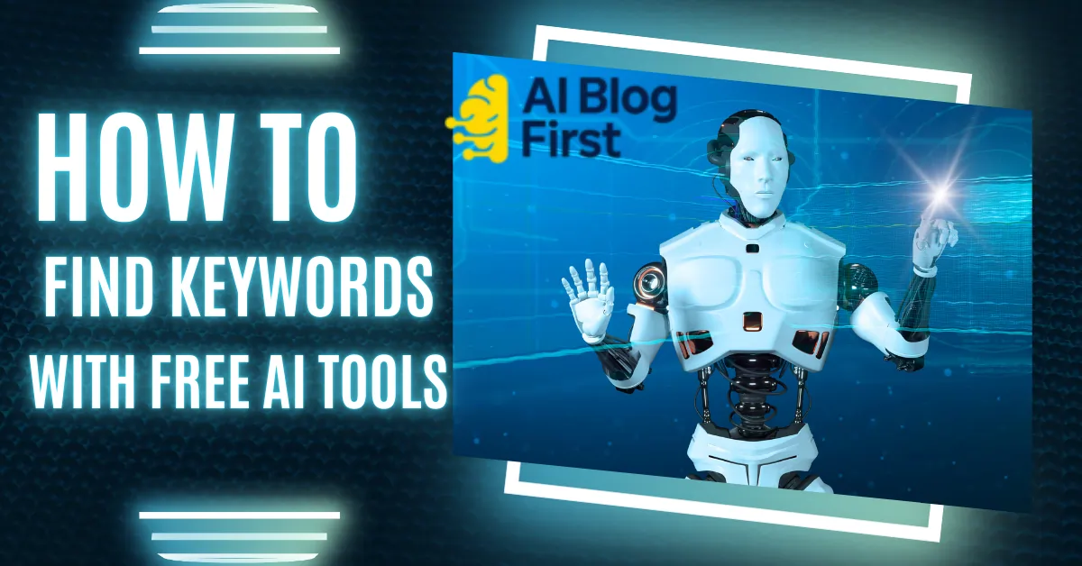 How to Find Keywords with Free AI Tools? | A Complete Guide