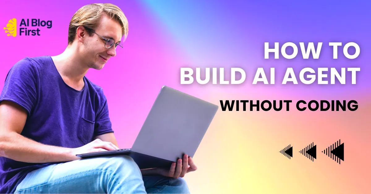 How to Build Your Own AI Agent Without Coding (2026 No-Code Guide)